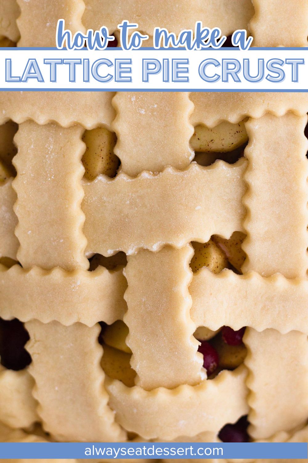 How to Make a Lattice Pie Crust - Always Eat Dessert